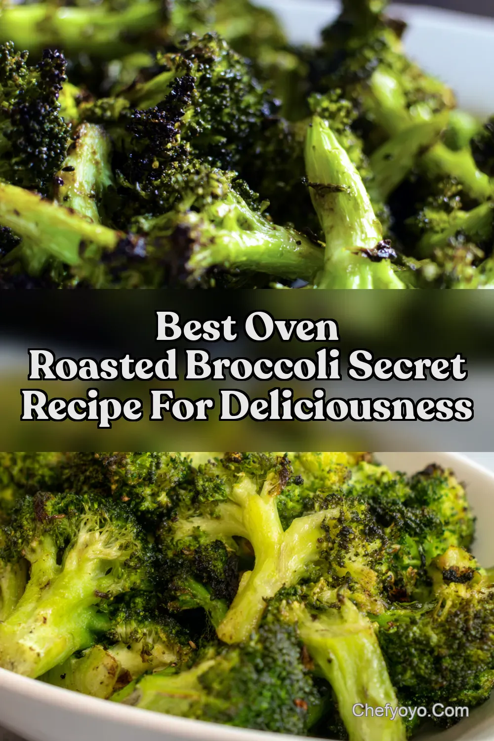 Seriously Delicious Oven Roasted Broccoli Recipe - ChefYoyo