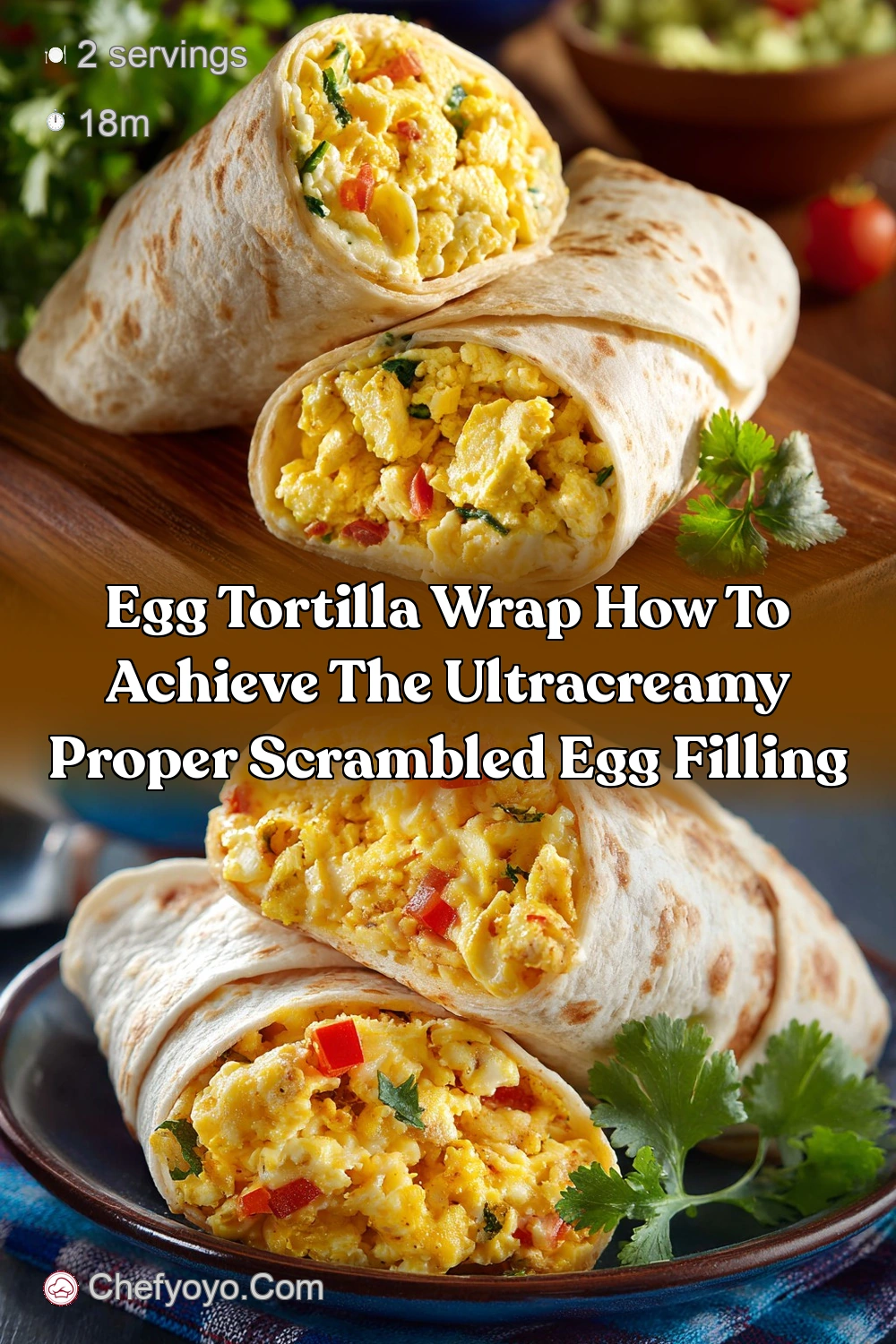 Egg Tortilla Wrap The Proper 18Minute Creamy Cheesy Scramble