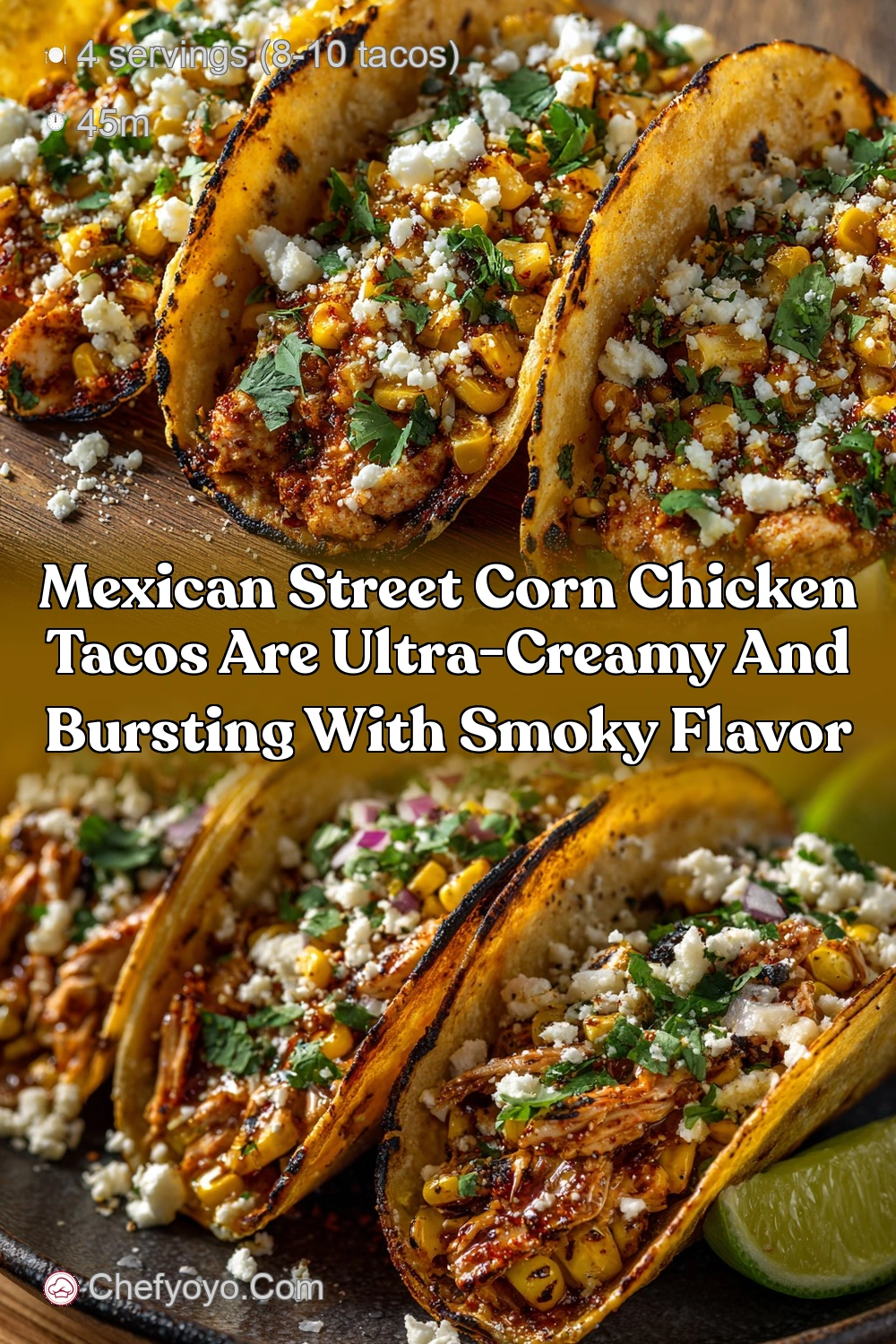 Mexican Street Corn Chicken Tacos: Smoky Elote Flavor in 45…