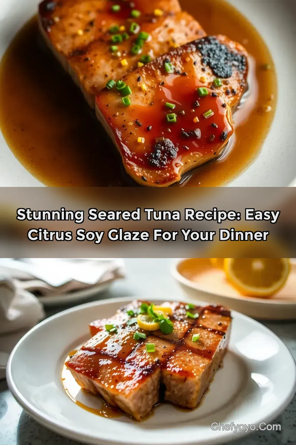 Perfectly Seared Yellowfin Tuna Recipe with Citrus Soy Glaze